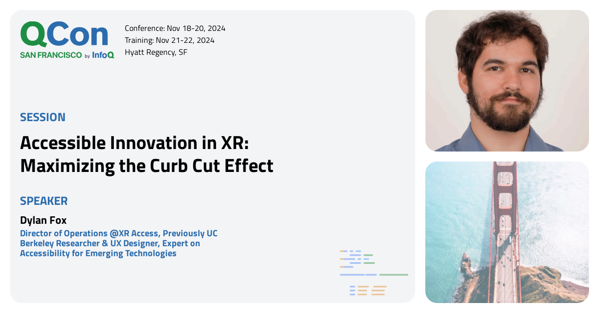 QCon San Francisco 2024 | Accessible Innovation in XR: Maximizing the ...