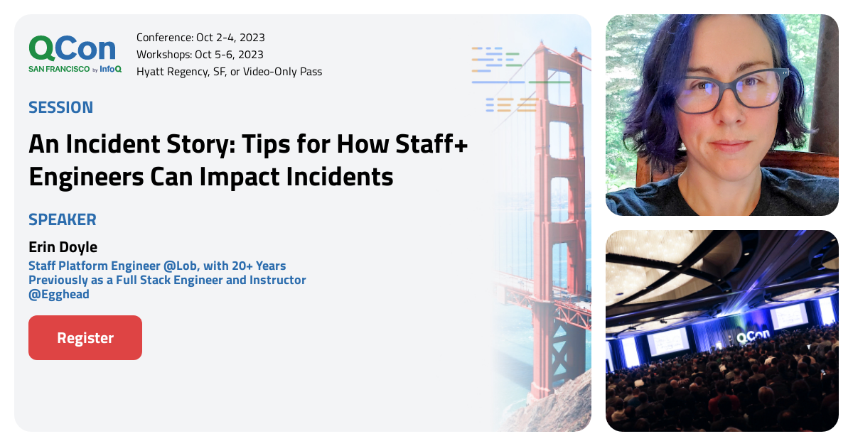 QCon San Francisco 2023 | An Incident Story: Tips for How Staff+ ...