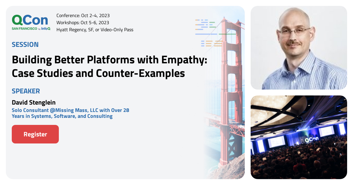 QCon San Francisco 2023 | Building Better Platforms with Empathy: Case Studies and Counter-Examples