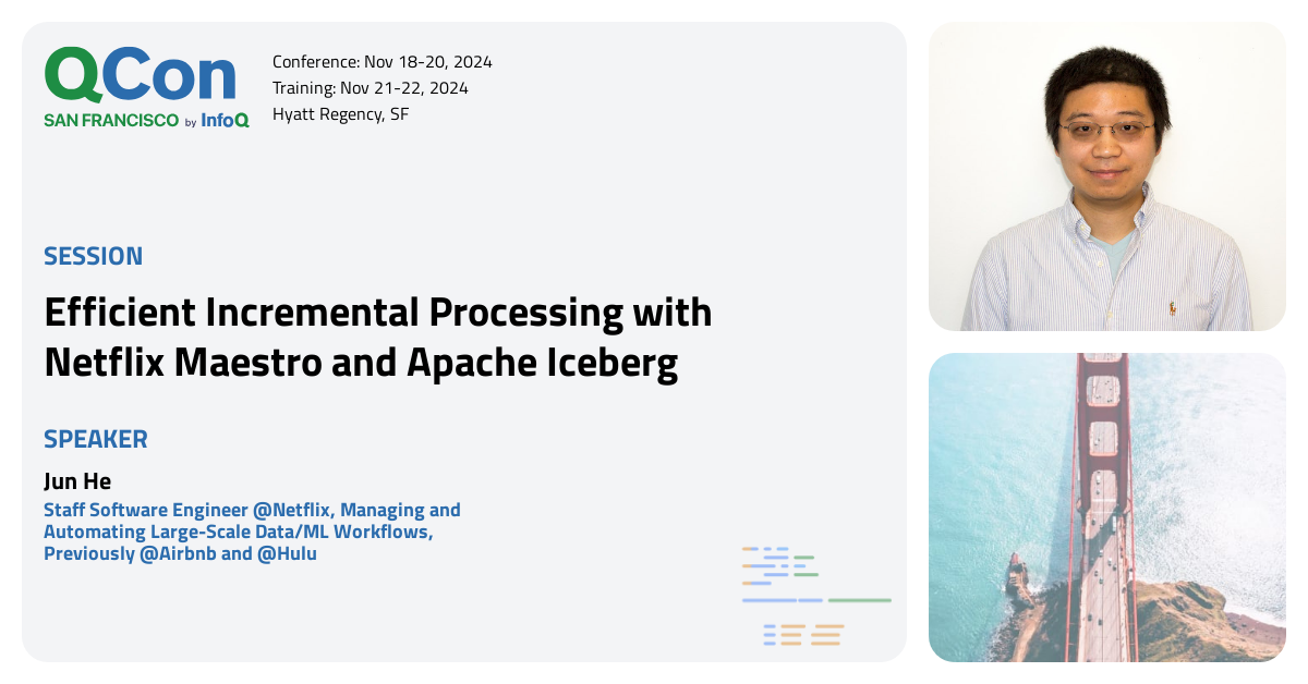 QCon San Francisco 2024 | Efficient Incremental Processing with Netflix Maestro and Apache Iceberg