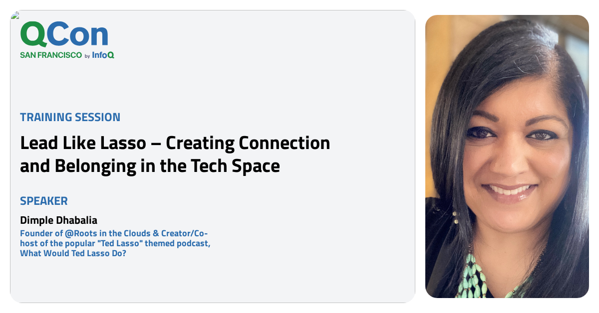 QCon San Francisco 2023 | Lead Like Lasso – Creating Connection and ...