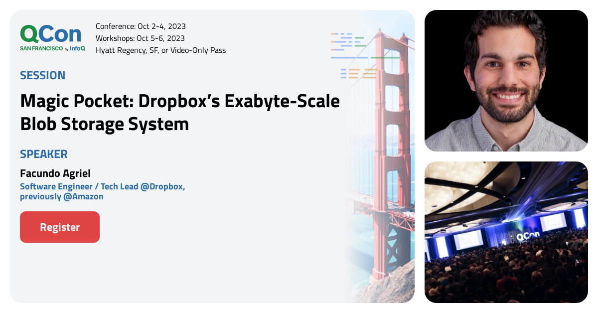 QCon San Francisco 2022 | Magic Pocket: Dropbox’s Exabyte-Scale Blob Storage System
