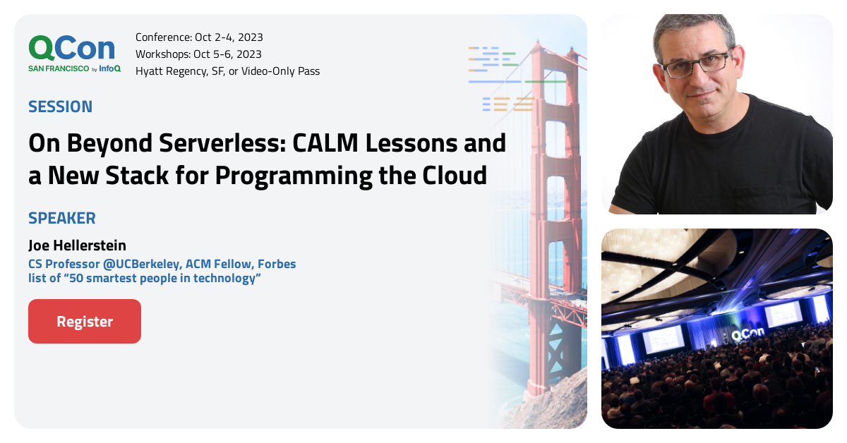 QCon San Francisco 2022 | On Beyond Serverless: CALM Lessons and a New ...