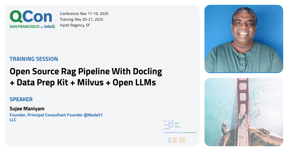 QCon San Francisco 2025 | Open Source Rag Pipeline With Docling + Data Prep Kit + Milvus + Open LLMs