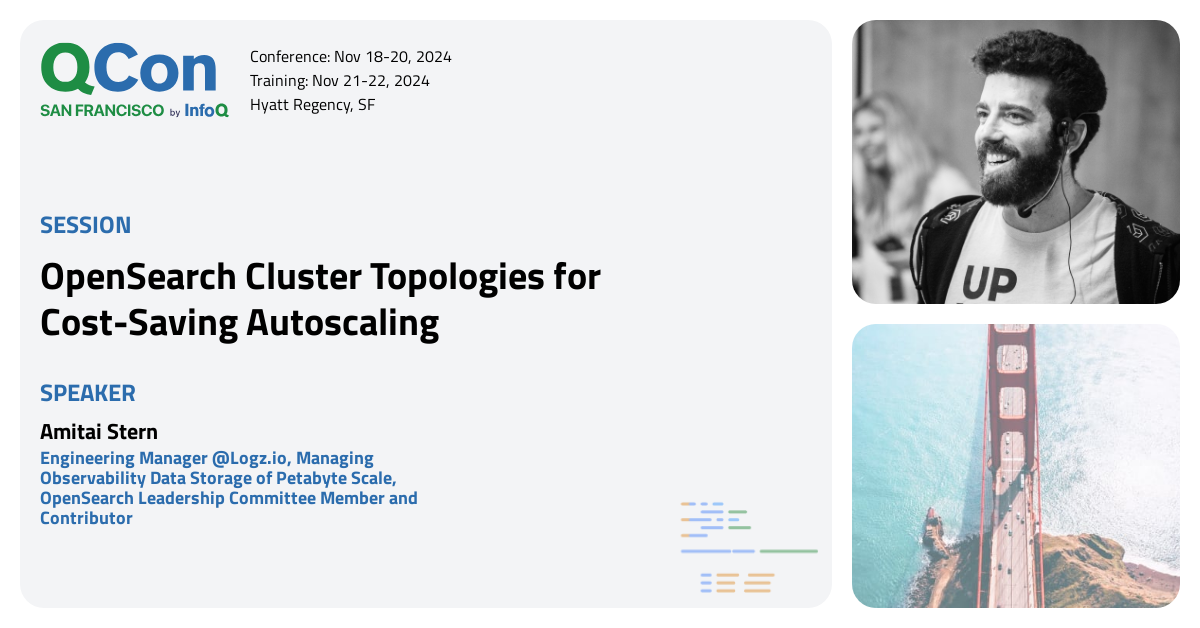 QCon San Francisco 2024 | OpenSearch Cluster Topologies for Cost-Saving Autoscaling
