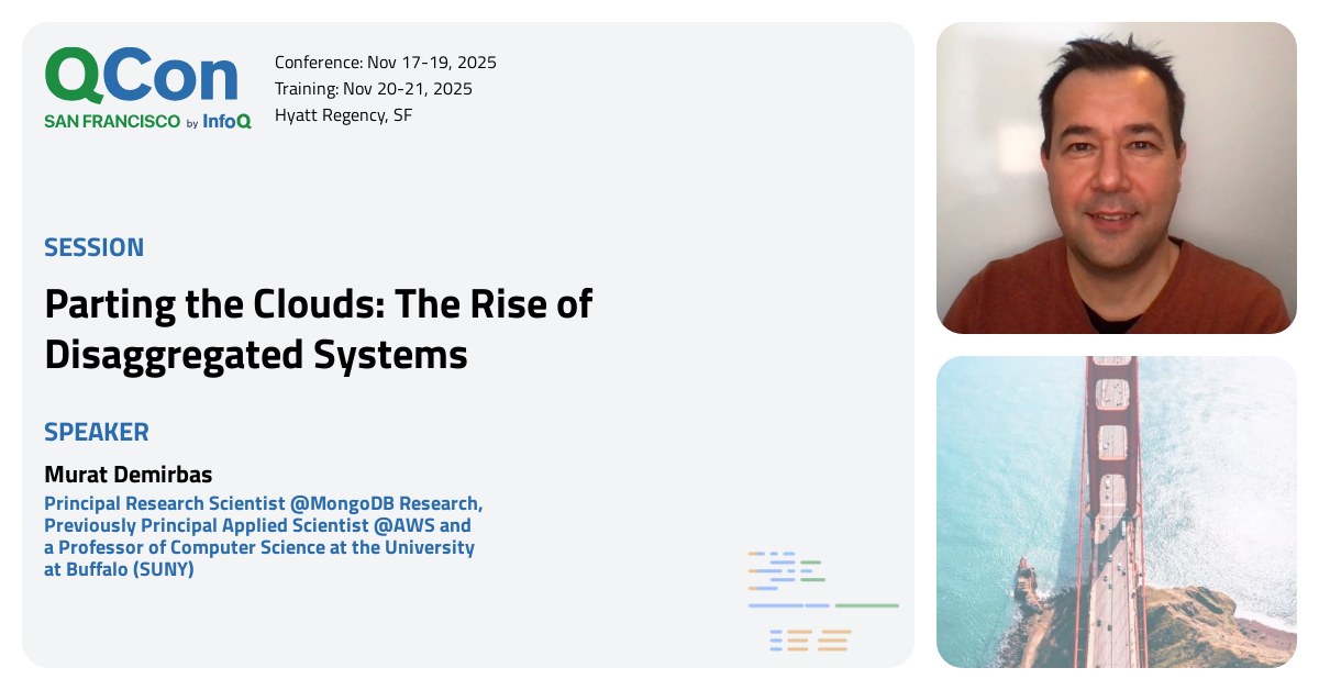 QCon San Francisco 2025 | Parting the Clouds: The Rise of Disaggregated Systems