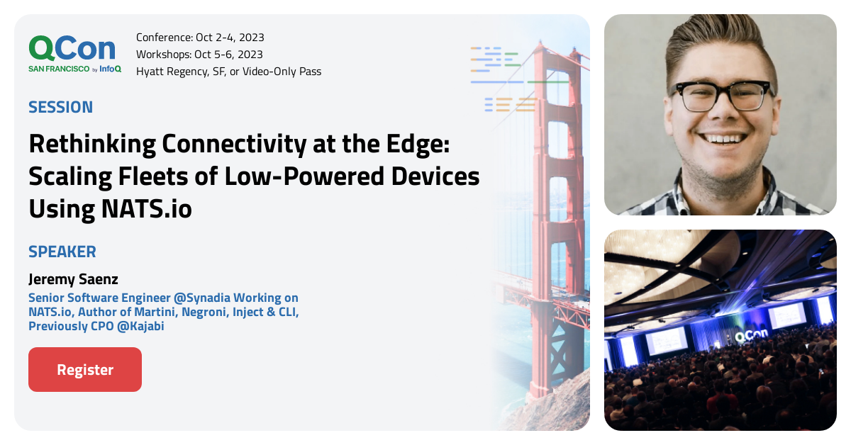 QCon San Francisco 2023 | Rethinking Connectivity at the Edge: Scaling Fleets of Low-Powered ...