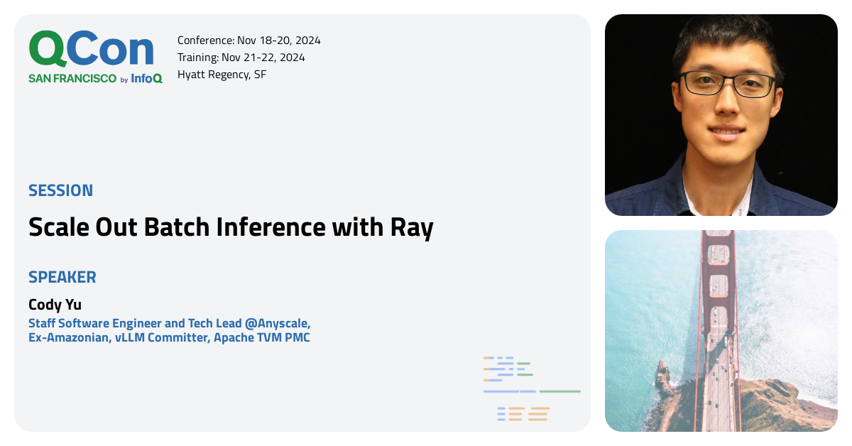 QCon San Francisco 2024 | Scale Out Batch Inference with Ray QCon San Francisco 2024 | Scale Out Batch Inference with Ray