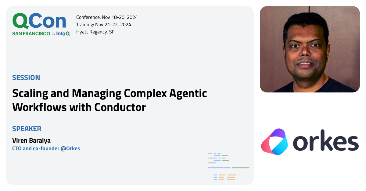 QCon San Francisco 2024 | Scaling and Managing Complex Agentic Workflows with Conductor