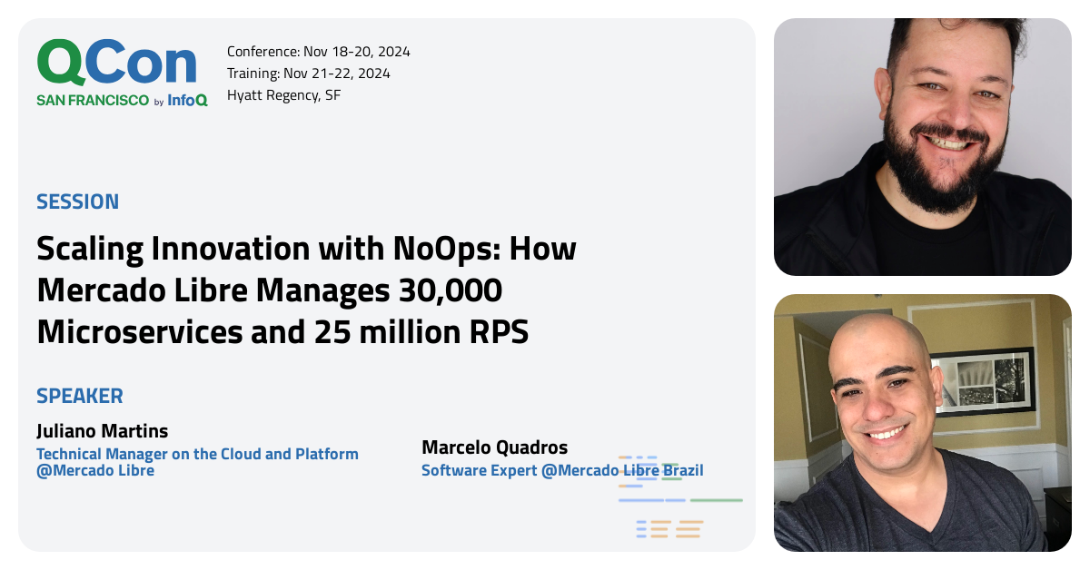 QCon San Francisco 2024 | Scaling Innovation with NoOps: How Mercado Libre Manages 30,000 ...
