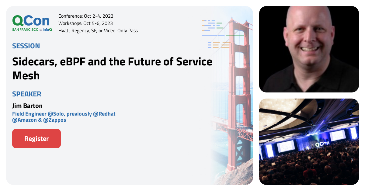 QCon San Francisco 2022 | Sidecars, eBPF and the Future of Service Mesh QCon San Francisco 2022 | Sidecars, eBPF and the Future of Service Mesh