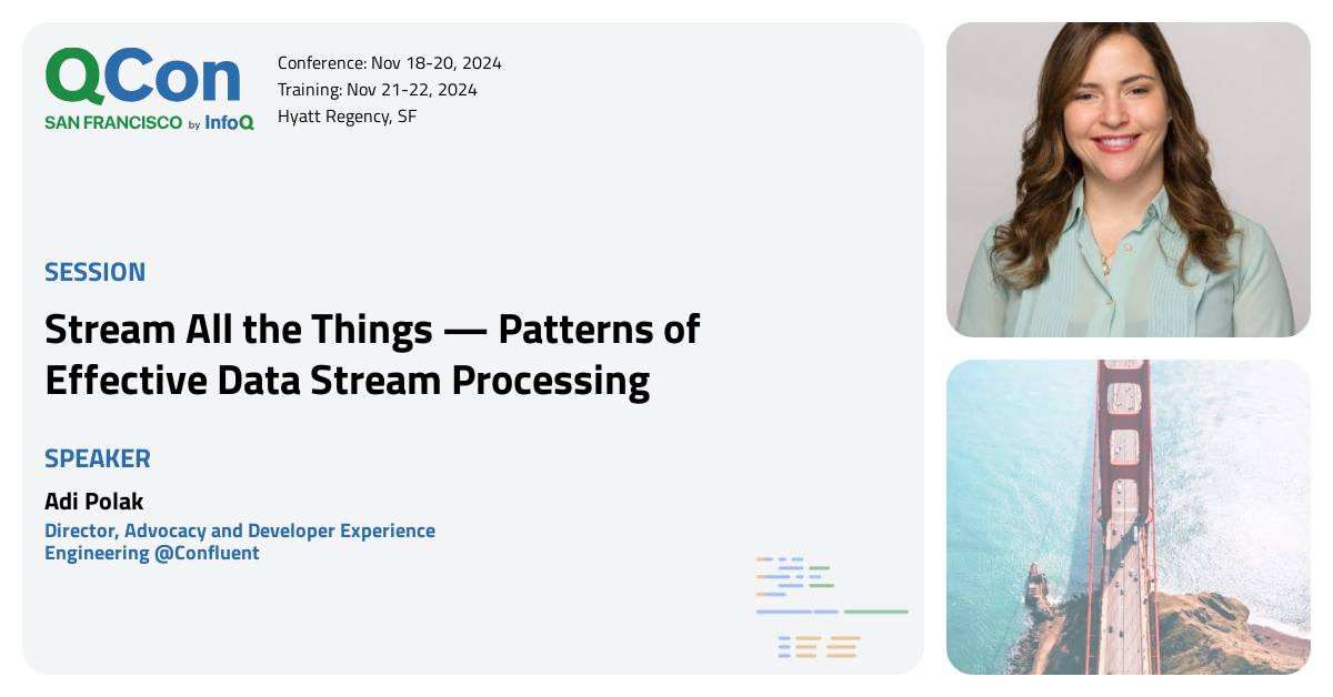 QCon San Francisco 2024 | Stream All the Things — Patterns of Effective Data Stream Processing