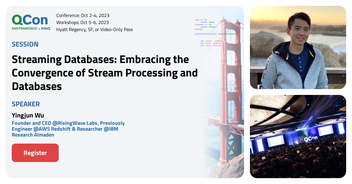 QCon San Francisco 2023 | Streaming Databases: Embracing the Convergence of Stream Processing ...