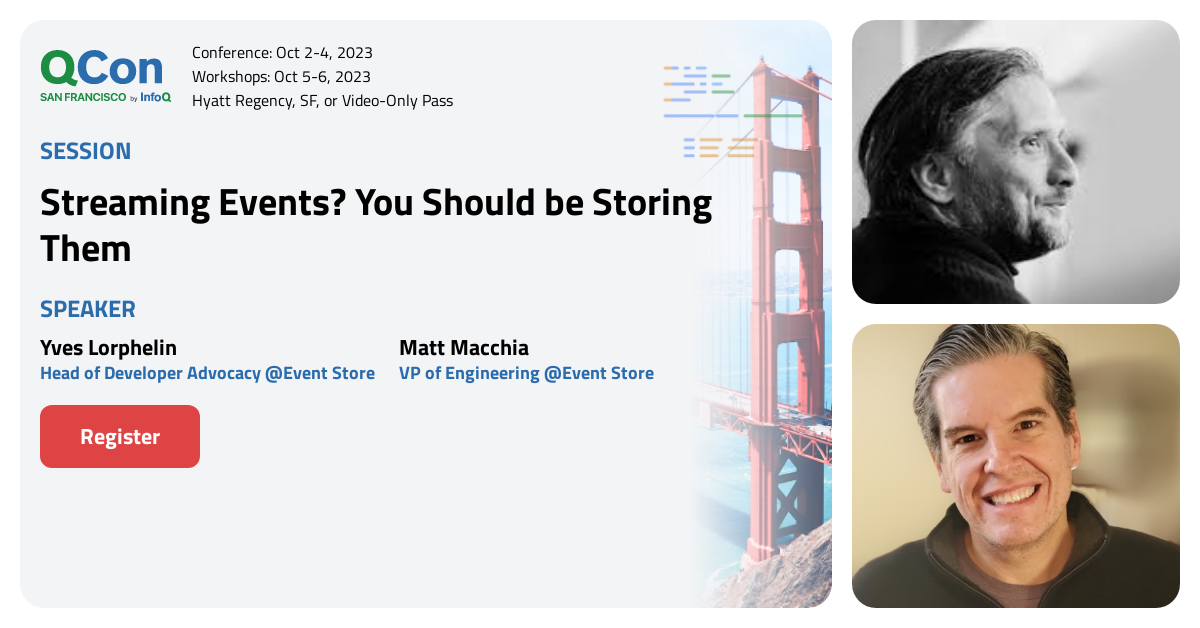 QCon San Francisco 2023 | Streaming Events? You Should be Storing Them