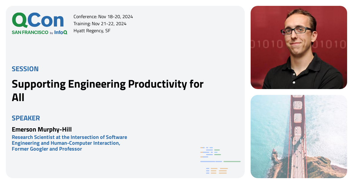 QCon San Francisco 2024 | Supporting Engineering Productivity for All