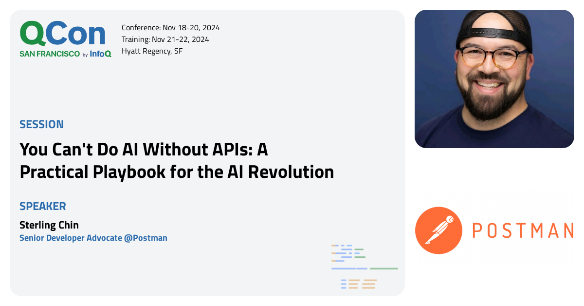 QCon San Francisco 2024 | You Can't Do AI Without APIs: A Practical Playbook for the AI Revolution